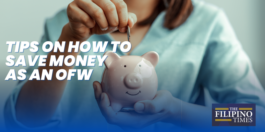 Tips on how to save money as an OFW - The Filipino Times