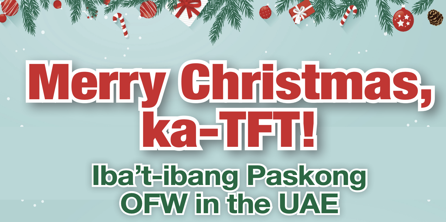 Merry Christmas, ka-TFT! Iba’t-ibang Paskong OFW in the UAE - The ...