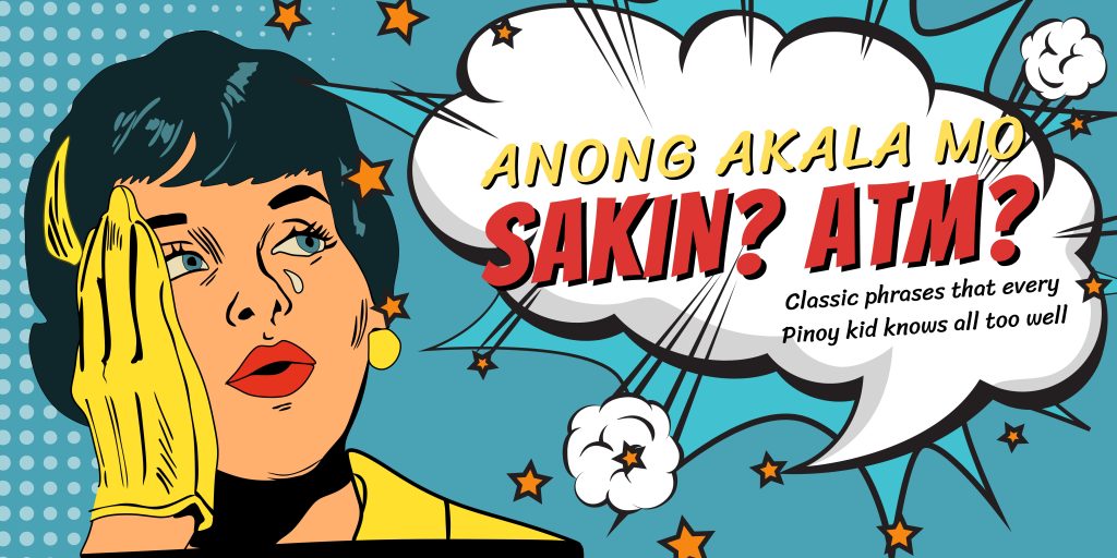 Classic phrases capturing every Filipino mom's timeless wisdom - The ...