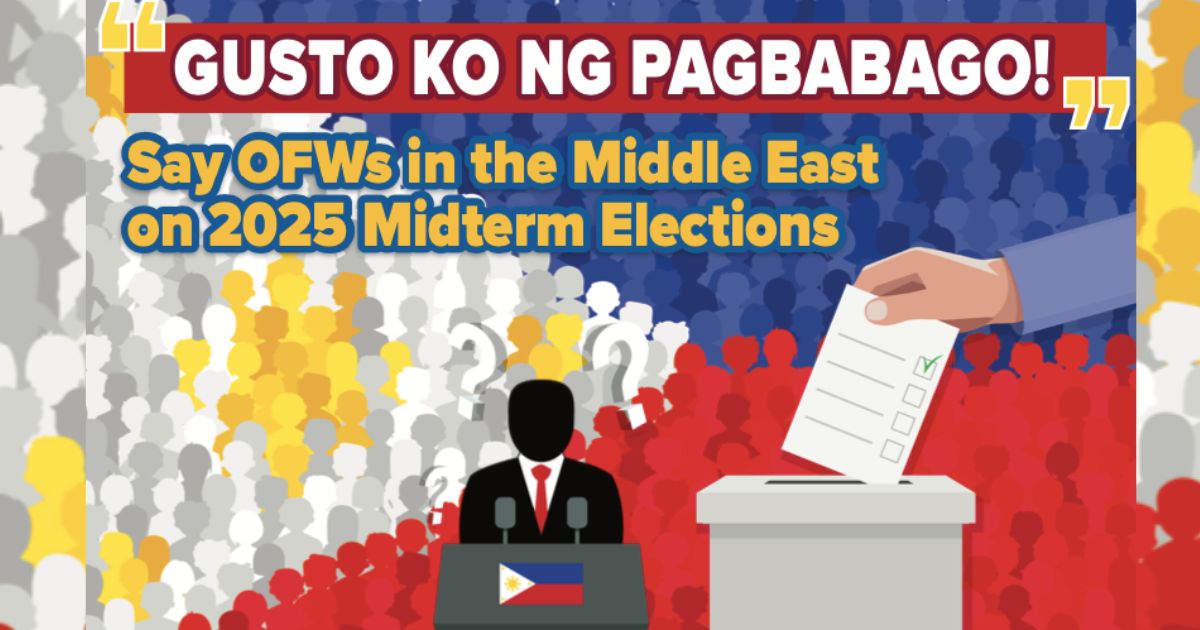“Gusto Ko ng Pagbabago!” - OFWs in the Middle East on 2025 Midterm ...